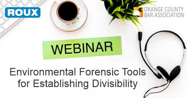 OCBA Webinar: Environmental Forensic Tools for Establishing Divisibility